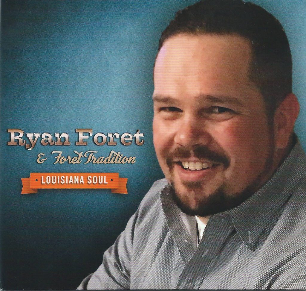 Ryan Foret & Foret Tradition – Louisiana Soul | Louisiana Music Factory
