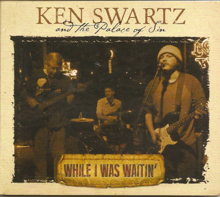 Ken Swartz & the Palace Of Sin – While I Was Waitin’ | Louisiana Music ...