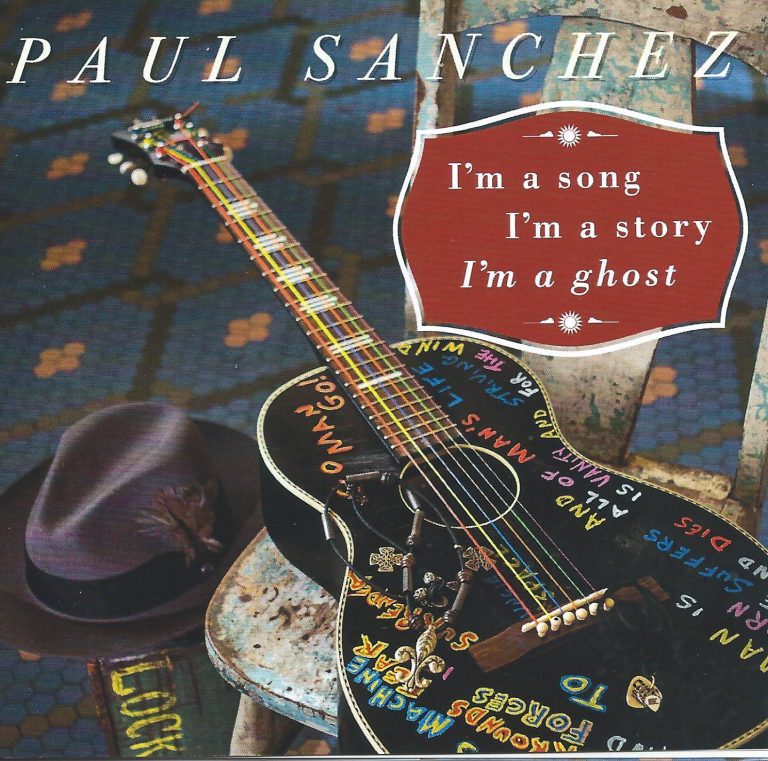 Paul Sanchez – I’m A Song, I’m A Story, I’m A Ghost | Louisiana Music ...