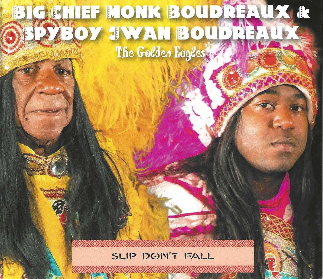 Big Chief Monk Boudreaux & Spyboy Jwan Boudreaux – Slip Don’t Fall | Louisiana Music Factory