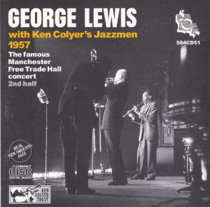 George Lewis & Ken Colyer’s Jazzmen – The Famous Manchester Free Trade Hall Concert 1957 2nd ...
